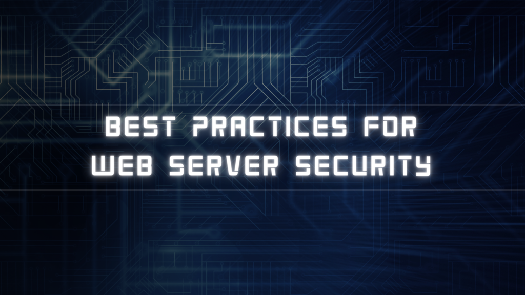 Web Server Security | Top 20 Best Practices for Web Server Security